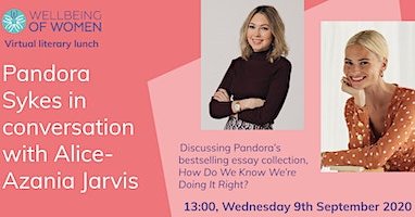 Pandora Sykes in conversation with Alice-Azania Jarvis - Wellbeing of Women